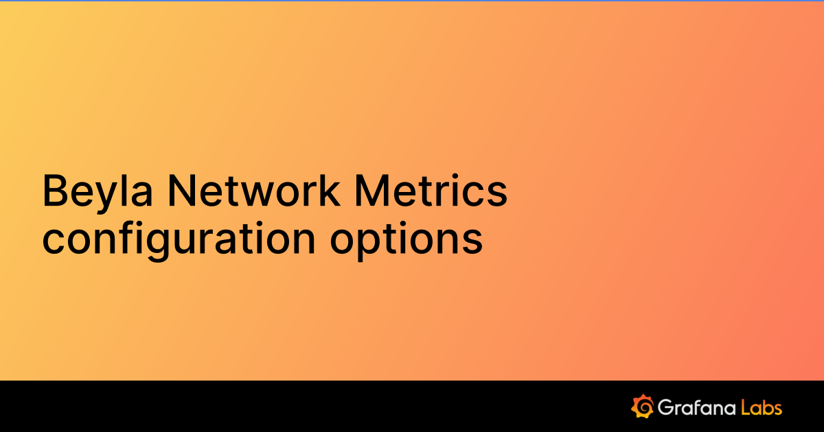 Beyla Network Metrics configuration options | Grafana Beyla documentation